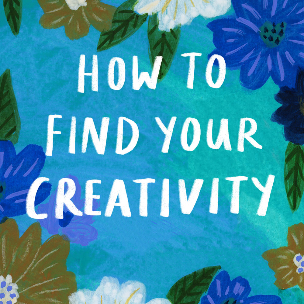 How To Find Your Creativity