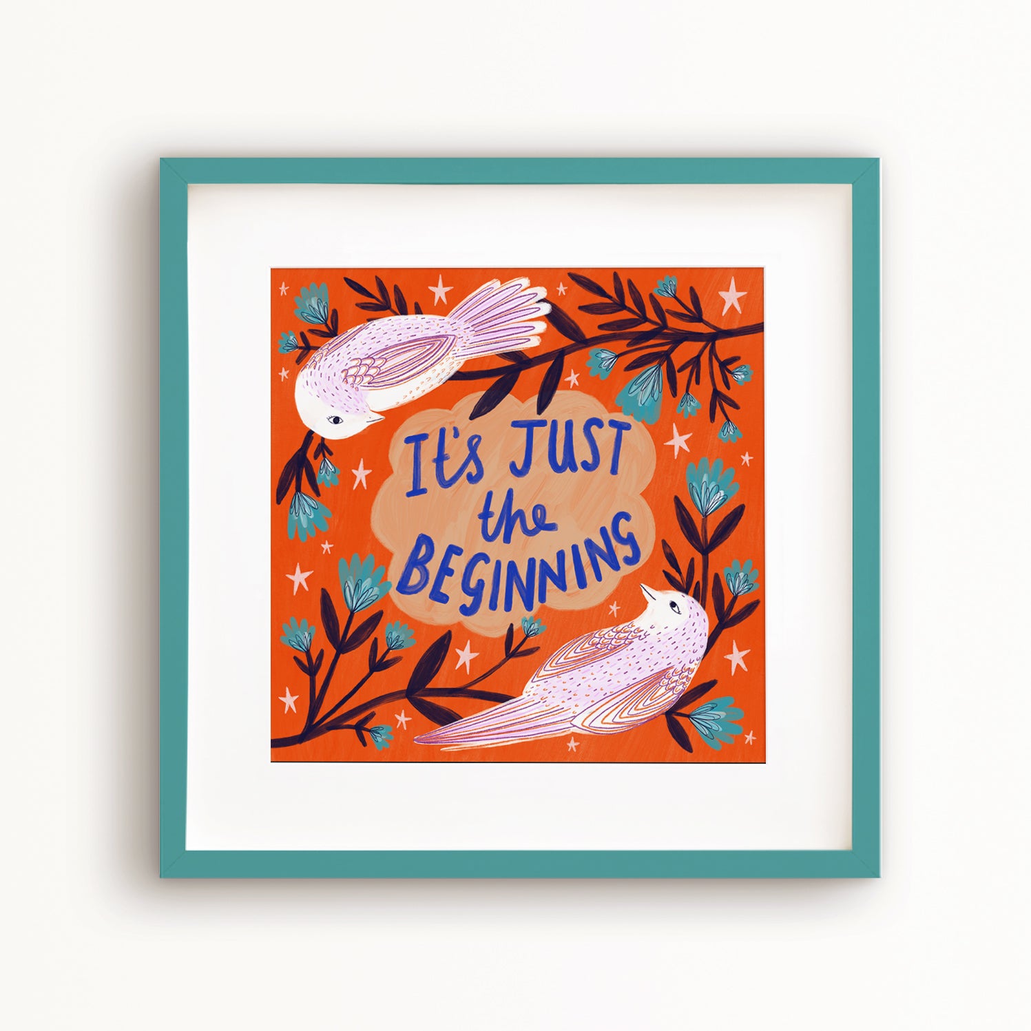 It's Just the Beginning Art Print